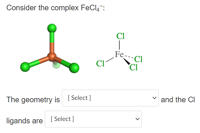 Solved Consider the complex FeCl47: : Cl ܂ Fe---C1 Cl Cl The | Chegg.com