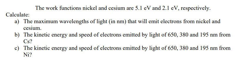 Solved The work functions nickel and cesium are 5.1 eV and | Chegg.com