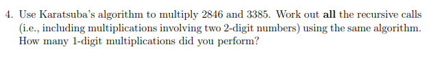 Solved 4. Use Karatsuba's algorithm to multiply 2846 and | Chegg.com