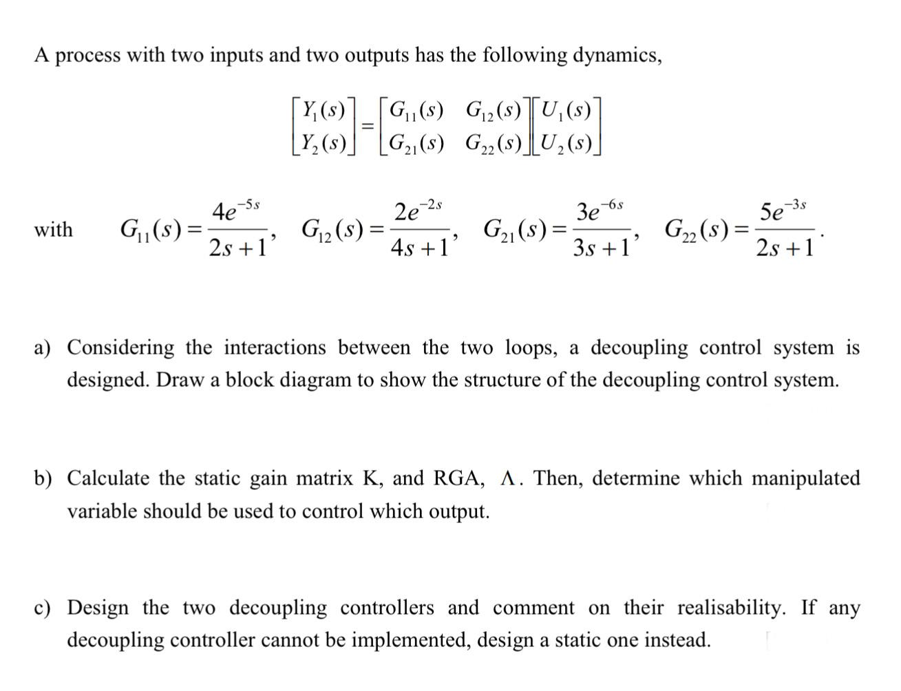 Solved A process with two inputs and two outputs has the | Chegg.com