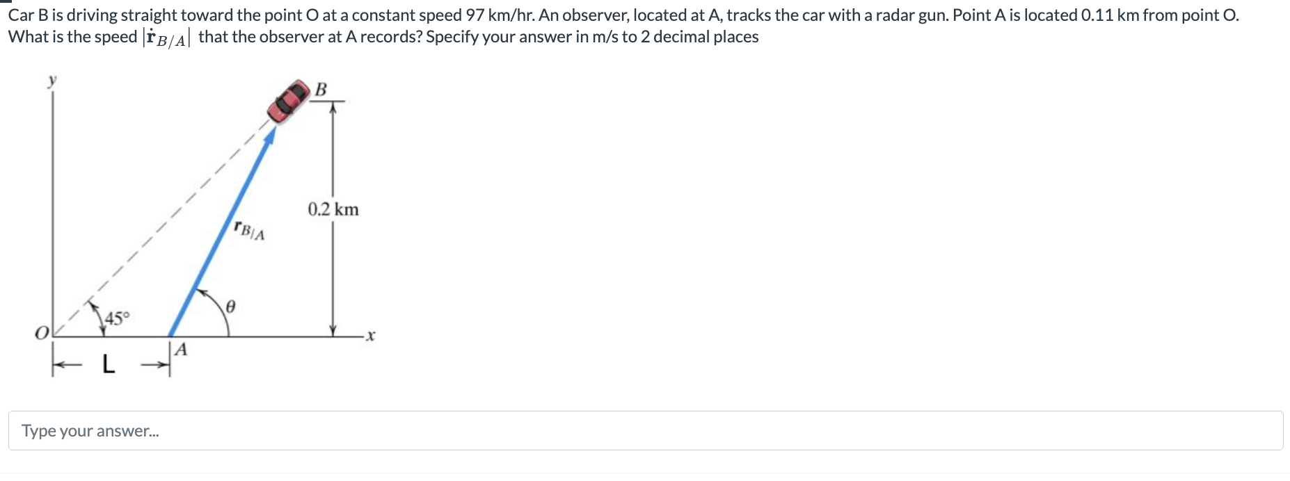 Solved Car B is driving straight toward the point O at a | Chegg.com