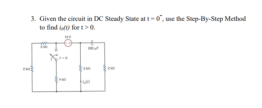 Solved Given the circuit in DC ﻿Steady State at t=0-, ﻿use | Chegg.com