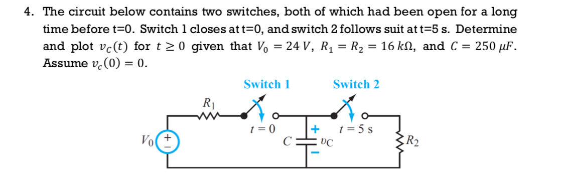 Solved 4. The circuit below contains two switches, both of | Chegg.com