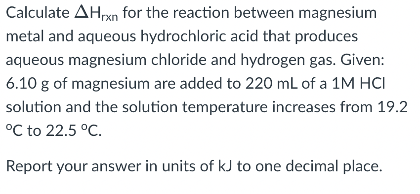 Solved Calculate AHrxn for the reaction between magnesium | Chegg.com
