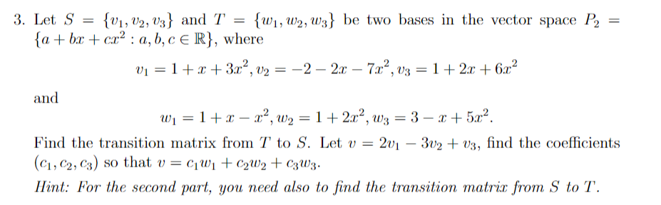 Solved 3. Let S={v1,v2,v3} and T={w1,w2,w3} be two bases in | Chegg.com