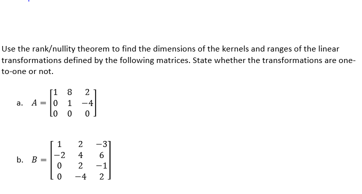 Solved Use the rank/nullity theorem to find the dimensions | Chegg.com