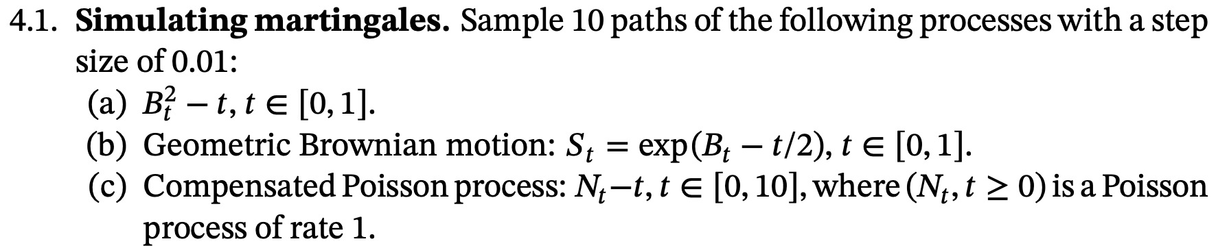 Solved 4.1. Simulating martingales. Sample 10 paths of the | Chegg.com
