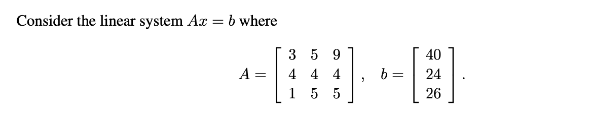 Solved Consider the linear system Ax=b where | Chegg.com