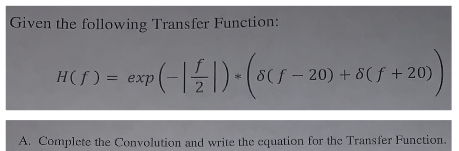 Solved Given the following Transfer Function: | Chegg.com