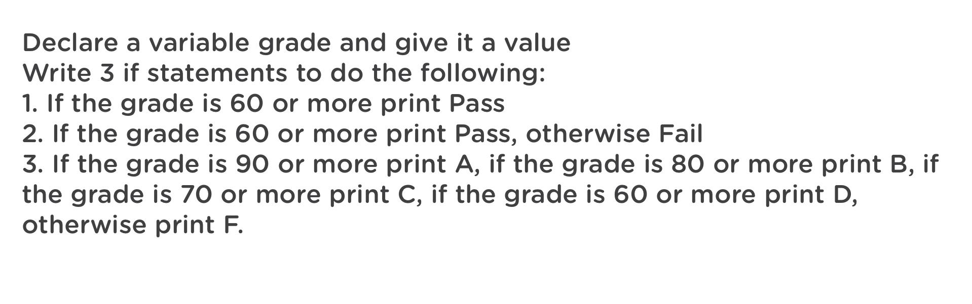 Solved Declare a variable grade and give it a value Write 3 | Chegg.com