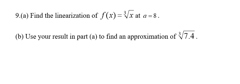 Solved 9. (a) Find the linearization of f(x)=3x at a=8. (b) | Chegg.com