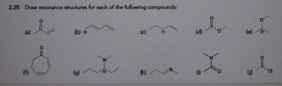 Solved 2.25 Draw resonance structures for each of the | Chegg.com Solved 2.25 Draw resonance structures for each of the | Chegg.com