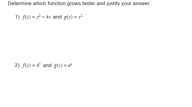 Solved Determine which function grows faster and justify | Chegg.com