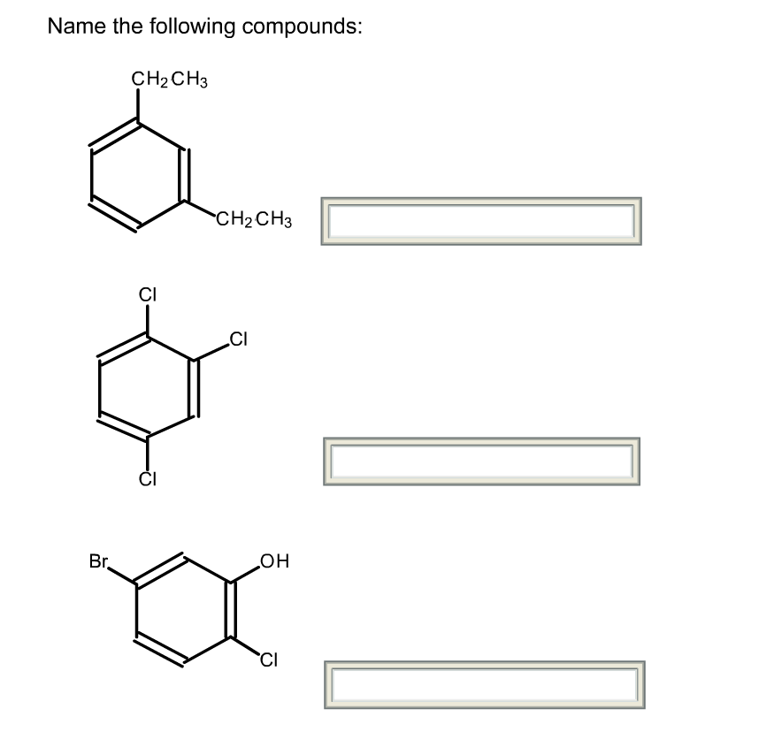 Solved Name the following compounds: CH2CH3 CH2CH3 CI CI Cl | Chegg.com