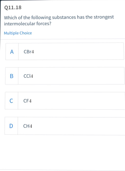 Solved Q11.18 Which of the following substances has the | Chegg.com