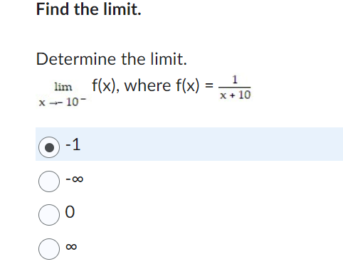 Solved Find the limit. Determine the limit. limx→−10−f(x), | Chegg.com