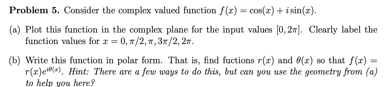 Solved Problem 5. Consider the complex valued function f(x) | Chegg.com