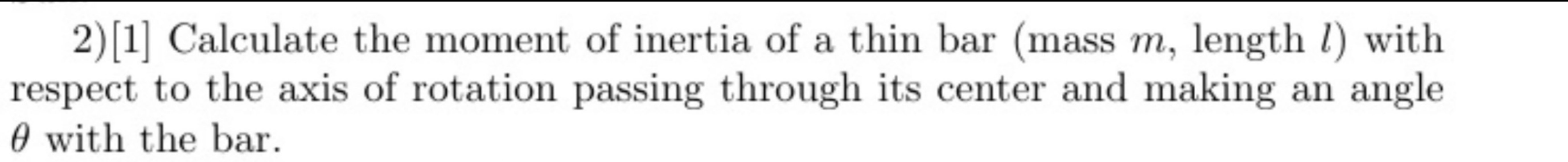 Solved Calculate the moment of inertia of a thin bar (mass | Chegg.com