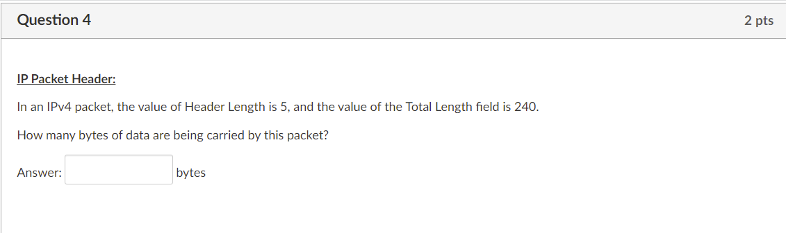 Solved Question 4 2 pts IP Packet Header: In an IPv4 packet, | Chegg.com