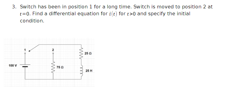 Solved 3. Switch has been in position 1 for a long time. | Chegg.com