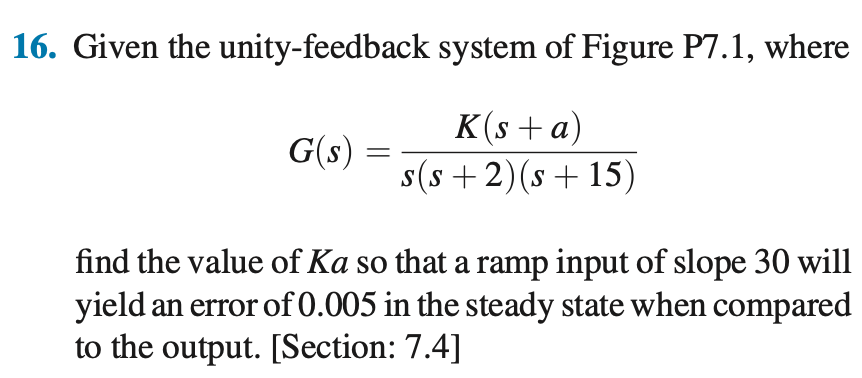Solved 16. Given the unity-feedback system of Figure P7.1, | Chegg.com