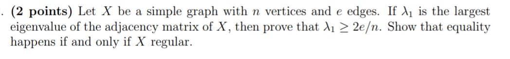 [Solved]: (2 points) Let ( X ) be a simple graph with