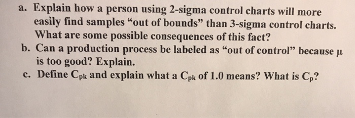 Solved a. Explain how a person using 2-sigma control charts | Chegg.com