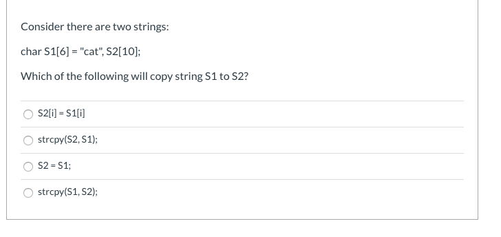 Solved Consider there are two strings: char S1[6] = "cat", | Chegg.com