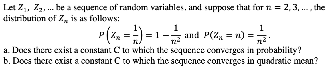 Solved Let Z1,Z2,… be a sequence of random variables, and | Chegg.com