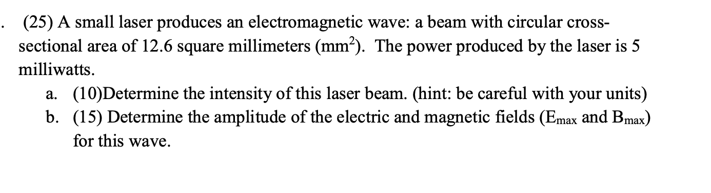 Solved (25) A small laser produces an electromagnetic wave: | Chegg.com