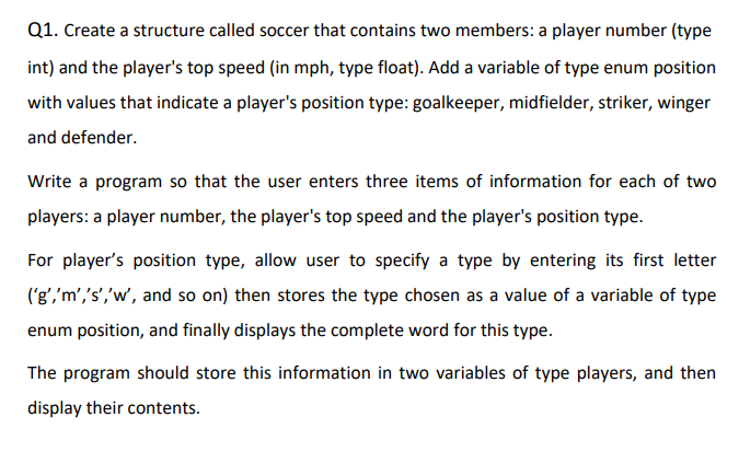 Solved Q1. Create a structure called soccer that contains | Chegg.com