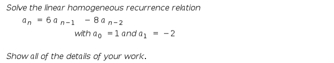 Solved Solve the linear homogeneous recurrence relation an = | Chegg.com
