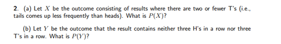 Solved Consider the experiment of flipping a (fair) coin | Chegg.com