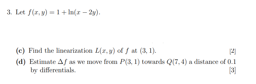 Solved 3. Let f(x,y)=1+ln(x−2y) (c) Find the linearization | Chegg.com