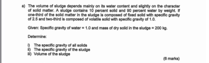 Solved a) The volume of sludge depends mainly on its water | Chegg.com