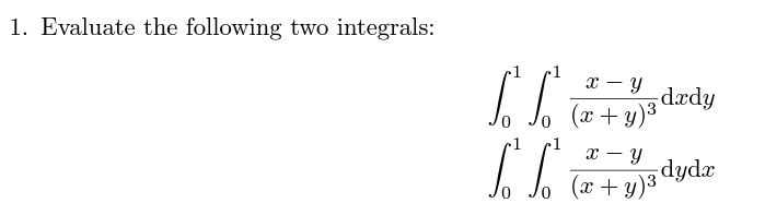 Solved 1. Evaluate the following two integrals: | Chegg.com