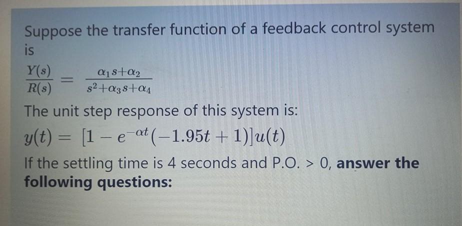 Solved Suppose the transfer function of a feedback control | Chegg.com