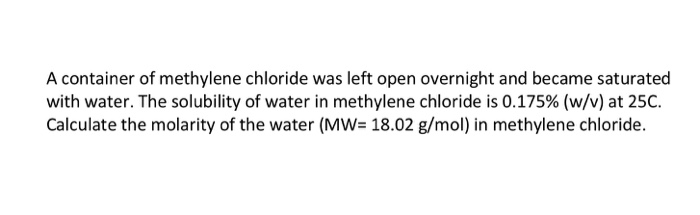 Solved A container of methylene chloride was left open | Chegg.com