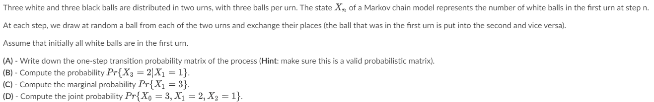 Solved Three white and three black balls are distributed in | Chegg.com