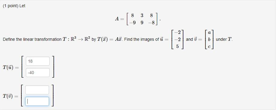 Solved (1 point) Let A [. 8 3 -99 8 8 a Define the linear | Chegg.com