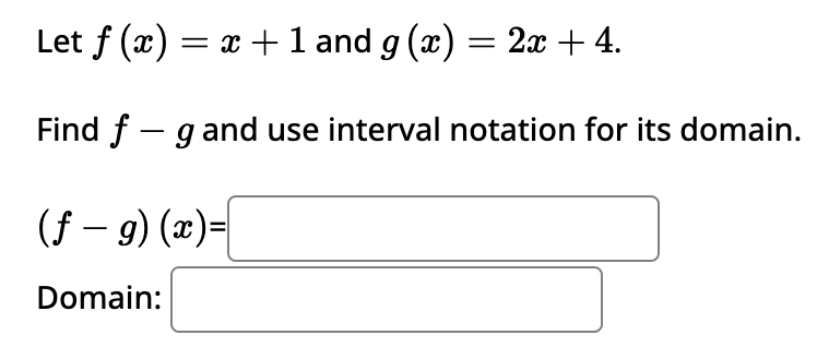 Solved Let f(x)=x+1 ﻿and g(x)=2x+4.Find f-g ﻿and use | Chegg.com