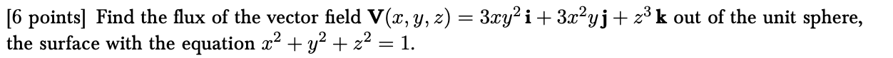 Solved [6 points) Find the flux of the vector field V(x, y, | Chegg.com