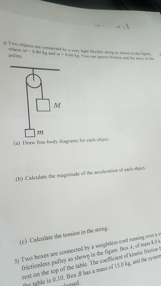 Solved 4) Two objects are connected by a very light nexible | Chegg.com