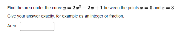 Solved Find the area under the curve y=2x2−2x+1 between the | Chegg.com