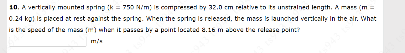 Solved 10. A vertically mounted spring (k=750 N/m) is | Chegg.com