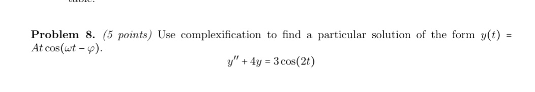 Solved Problem 8. (5 ﻿points) ﻿Use complexification to find | Chegg.com