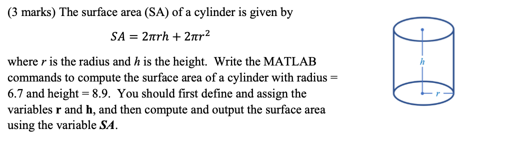 Solved ( 3 marks) The surface area (SA) of a cylinder is | Chegg.com