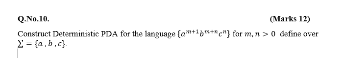 Solved Q.No.10. (Marks 12) Construct Deterministic PDA for | Chegg.com