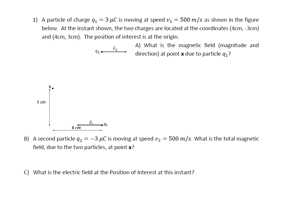 Solved 1) A particle of charge q1=3μC is moving at speed | Chegg.com