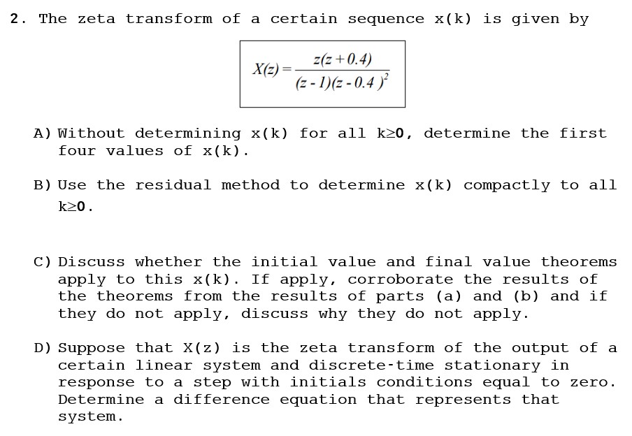 Solved The zeta transform of a certain sequence x(k) is | Chegg.com